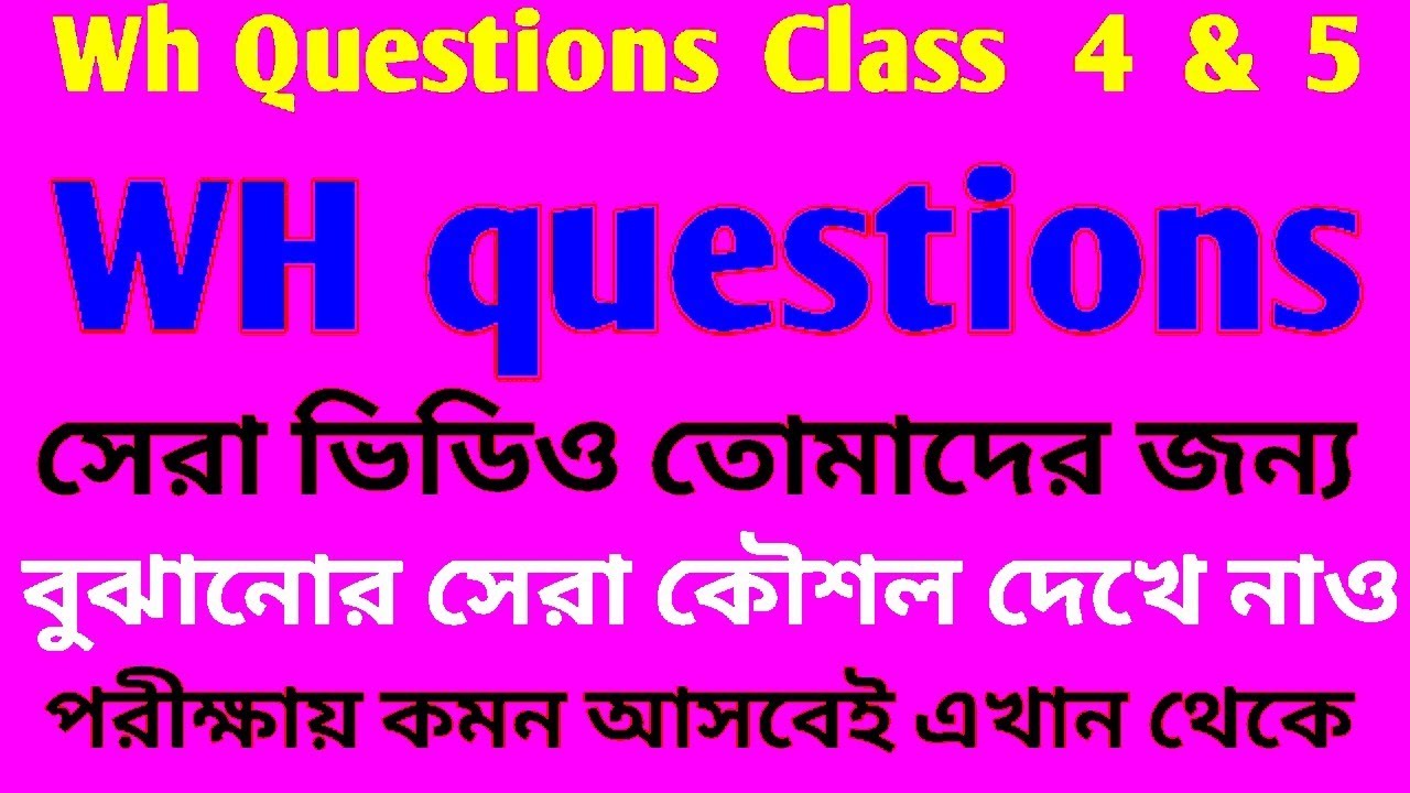 WH Questions Class Five and Four | wh questions | Class 4 & 5 wh ...