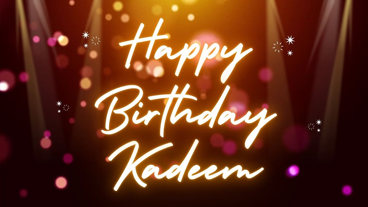 Happy Birthday Kadeem 🎉 | A Special Wish Just for You! | Let's ...