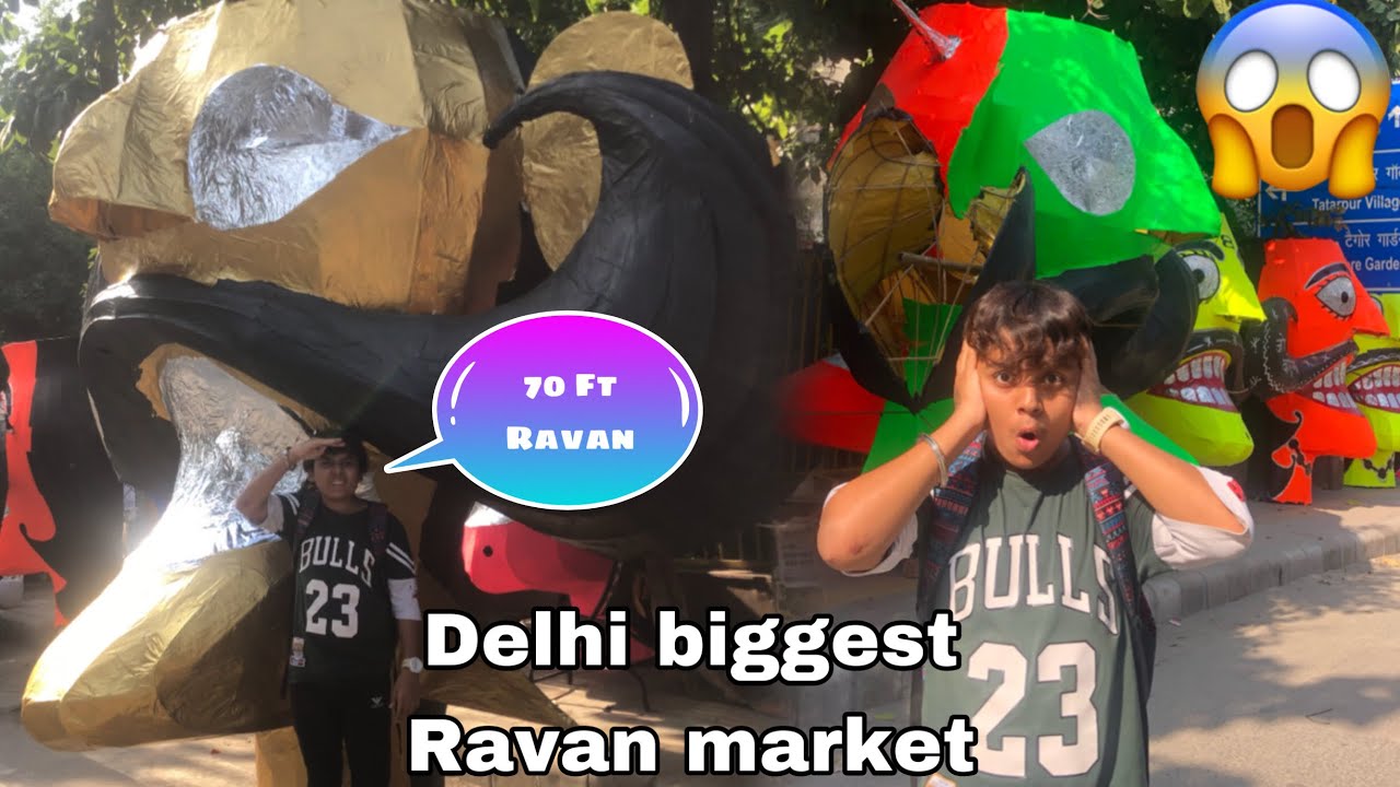 Delhi Biggest Ravan market 😱 | 70 Ft Ravan | Ravan 2022 | shoked - YouTube