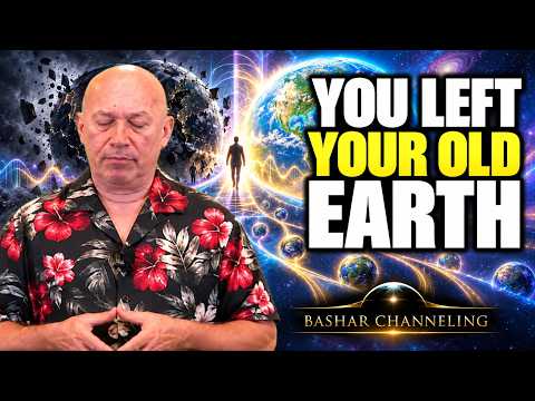 You’re Not on the Same Earth Anymore | Bashar Channeling