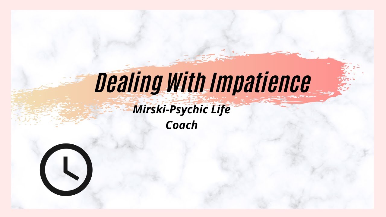 Do This If You Are Feeling Impatient|How To Deal With Impatience - YouTube