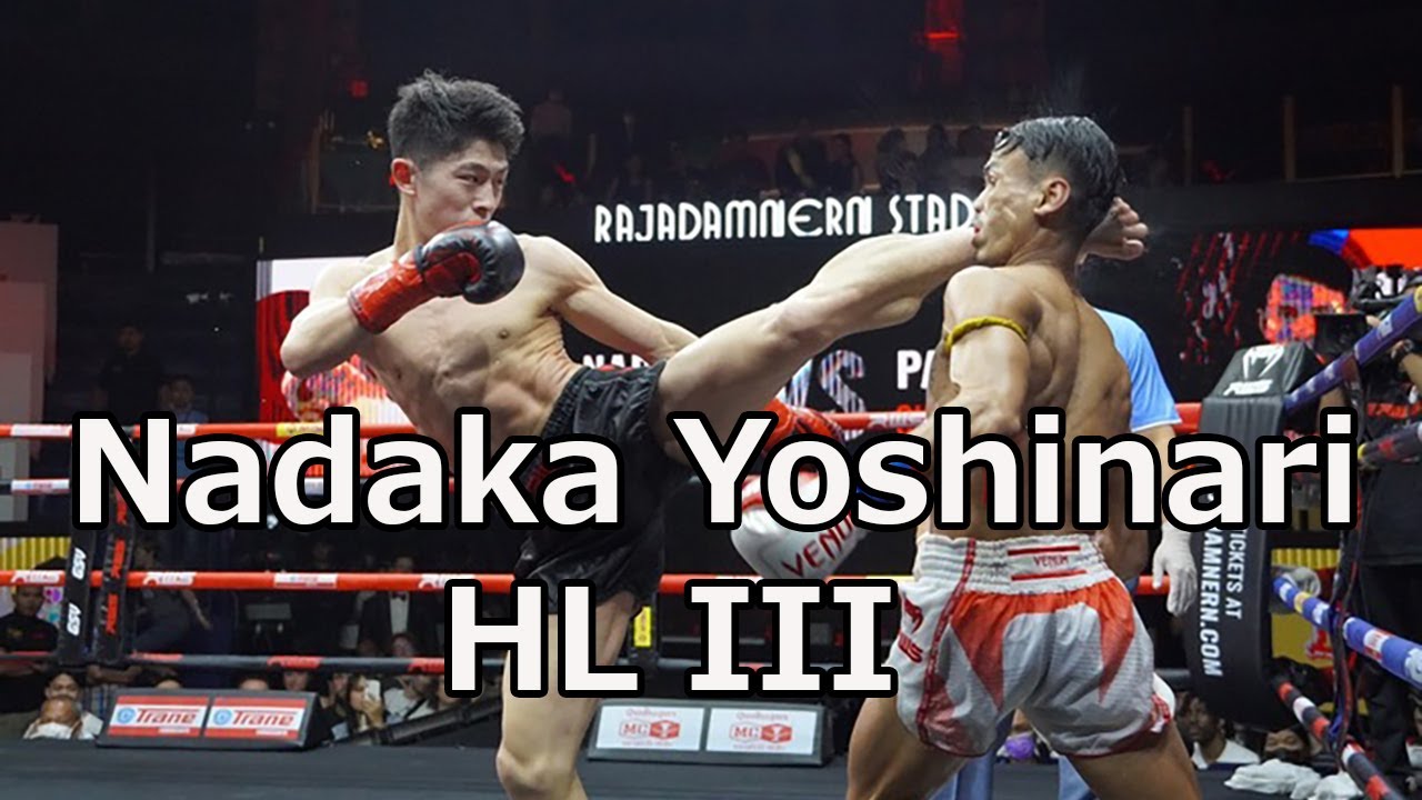 Nadaka Yoshinari 吉成名高 Kickboxing and Muay Thai Highlights III - YouTube