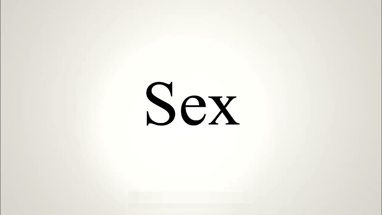 How To Pronounce Sex Properly Youtube