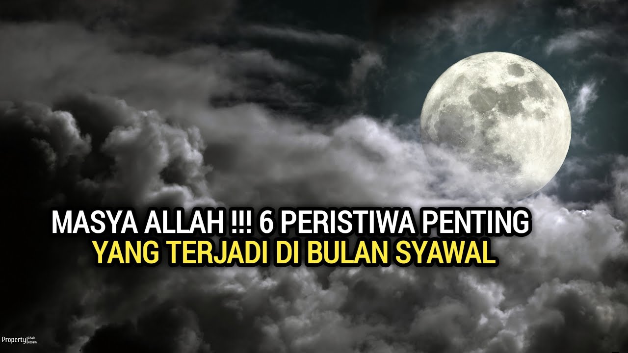 WAJIB TAU ! 6 Peristiwa penting di Bulan Syawal - YouTube