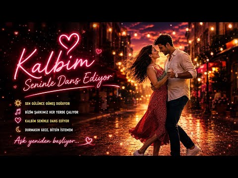 Kalbim Seninle Dans Ediyor 💖 | Romantic Turkish Pop Song