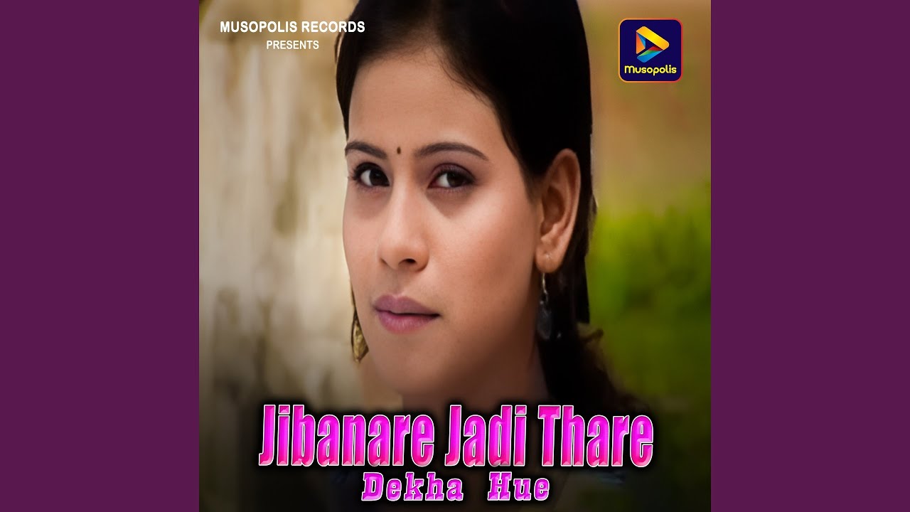 Jibanare Jadi Thare Dekha Hue - YouTube