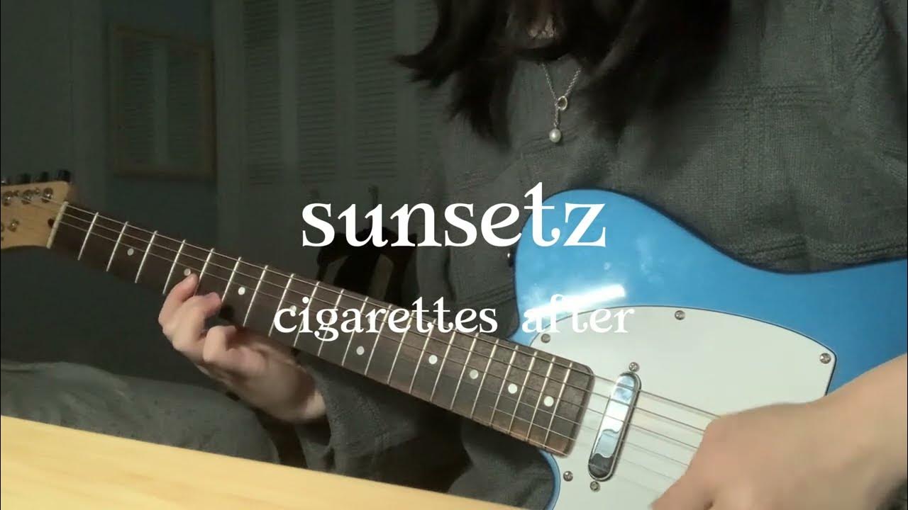 Sunsetz Cigarettes After Sex Guitar Cover Youtube