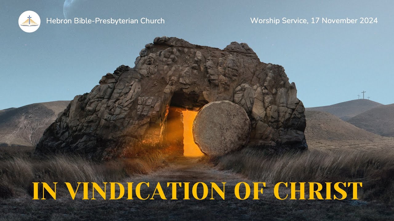 IN VINDICATION OF CHRIST I Worship Service I 17 November 2024 - YouTube
