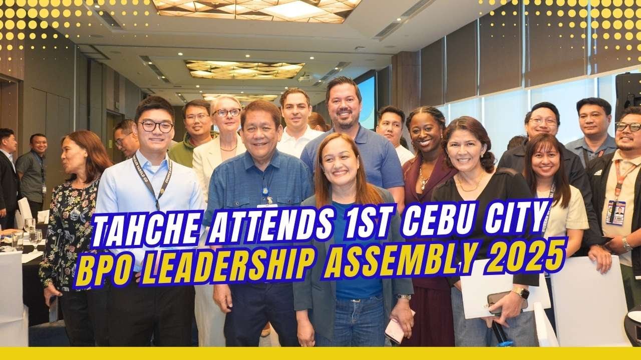 Tahche Attends Cebu City's First BPO Leadership Assembly 2025 - YouTube