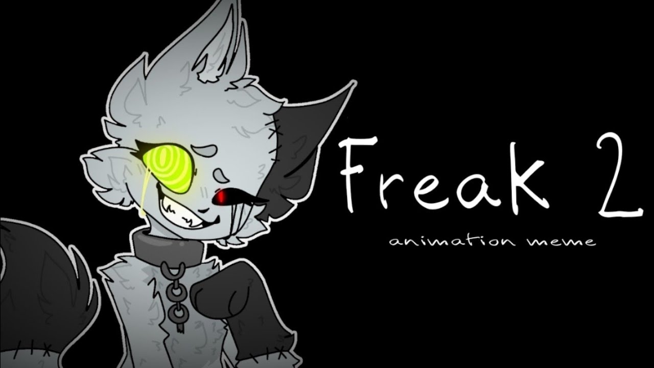 Freak 2 || Animation meme || read desc. - YouTube