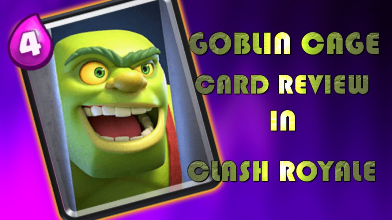 GOBLIN CAGE card review IN CLASH ROYALE - YouTube
