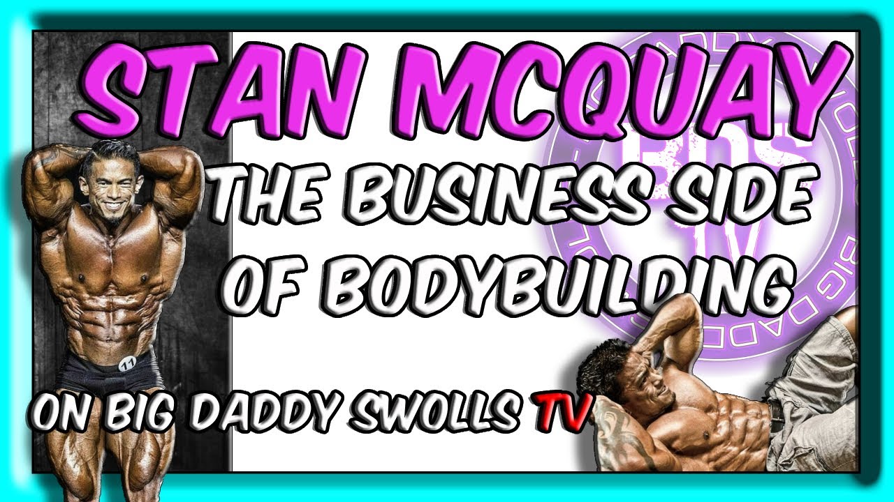 Stan McQuay: The Transformation of Bodybuilding, Money, and True ...