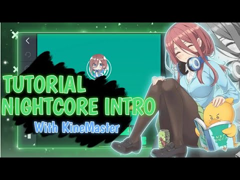 Tutorial Nightcore Intro | How to Make Nightcore Intro | KineMaster - YouTube