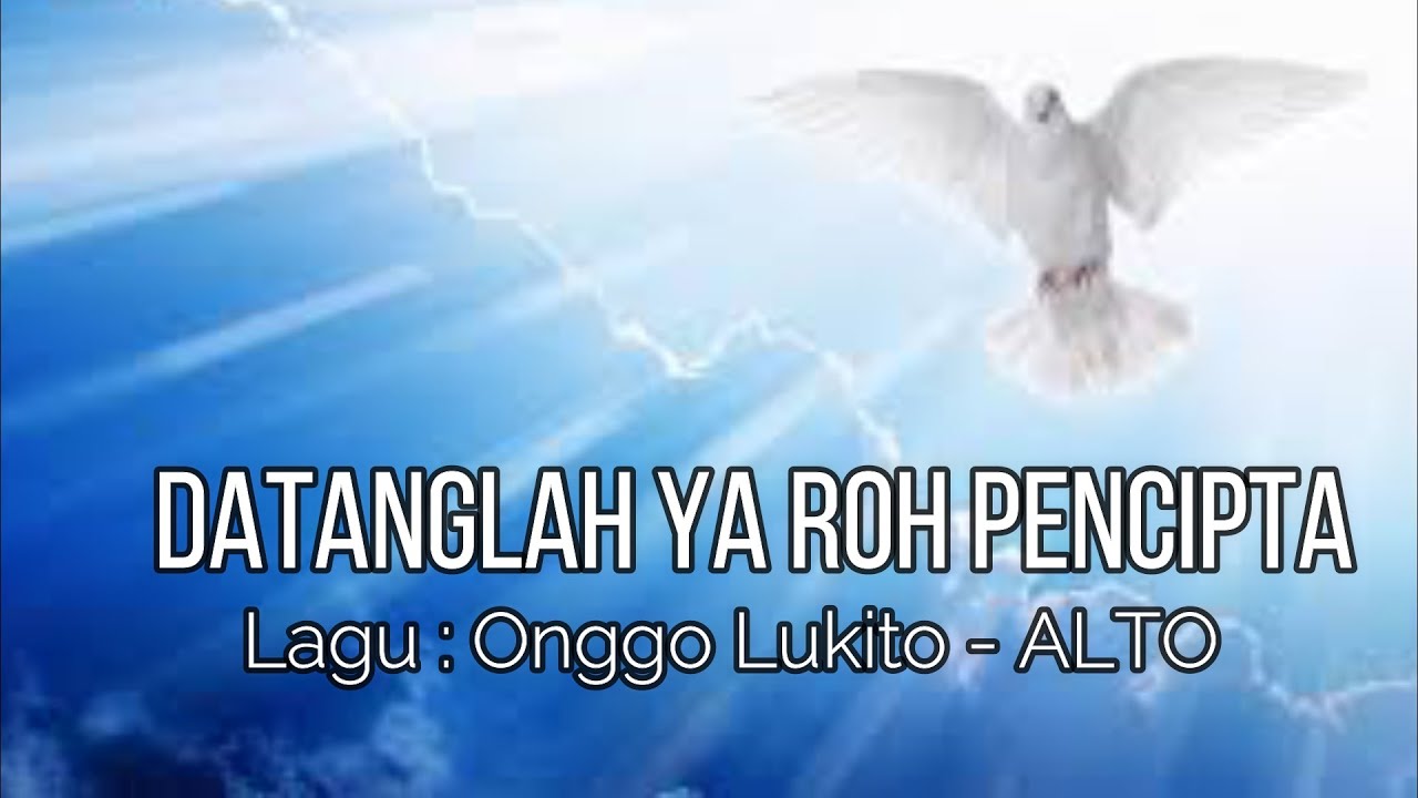 Datanglah Ya Roh Pencipta - ALTO, Lagu : Onggo Lukito #lagumisa # ...