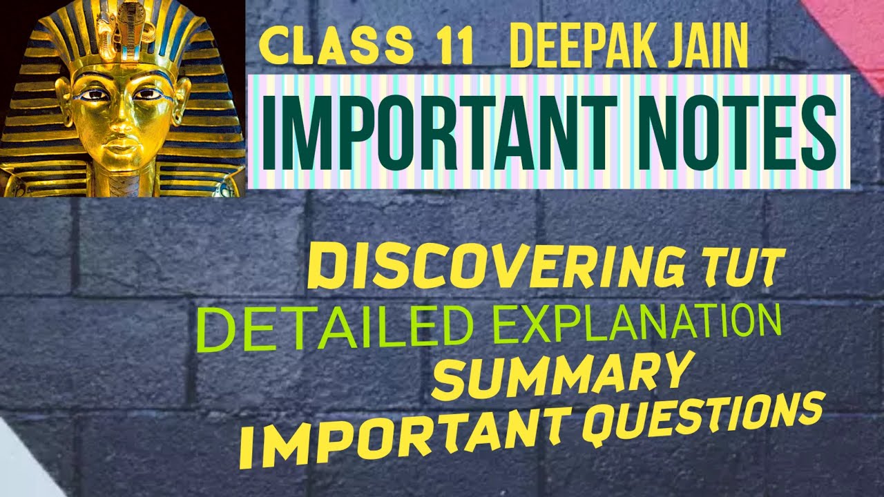 Discovering Tut The Saga Continues CBSE CLASS 11 XI SUMMARY DETAILED discovering-tut-the-saga-continues-cbse-class-11-xi-summary-detailed