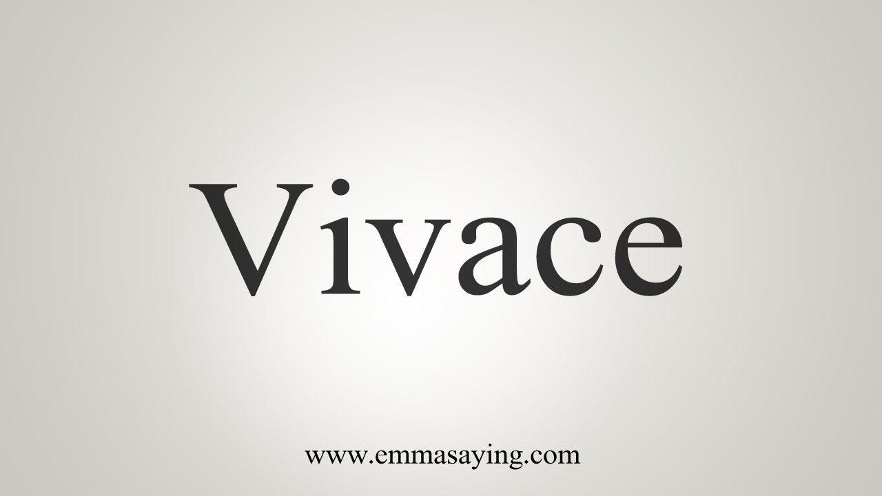 How To Say Vivace YouTube how-to-say-vivace-youtube
