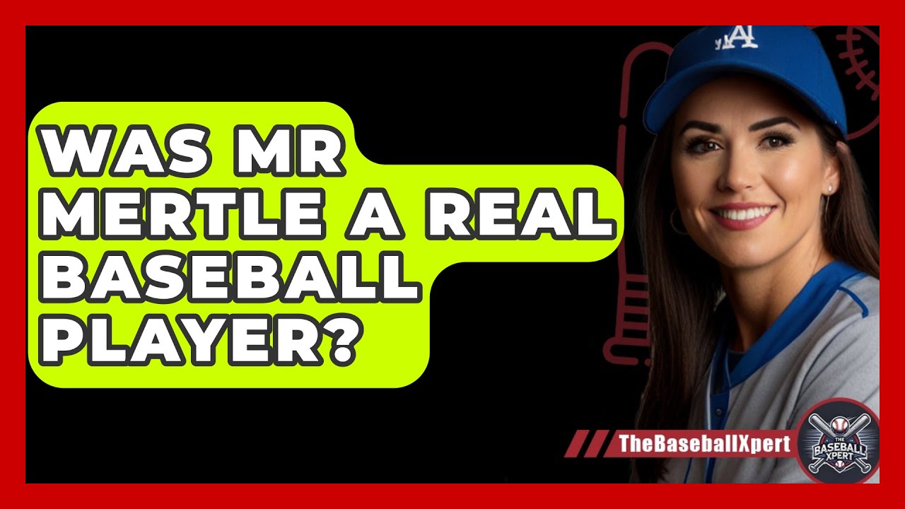 Was Mr Mertle A Real Baseball Player? - The Baseball Xpert - YouTube
