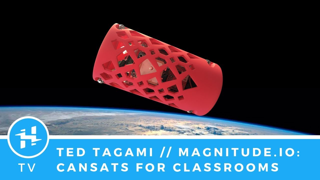 Magnitude.io // Cubesats for Classrooms, ft. Ted Tagami - YouTube