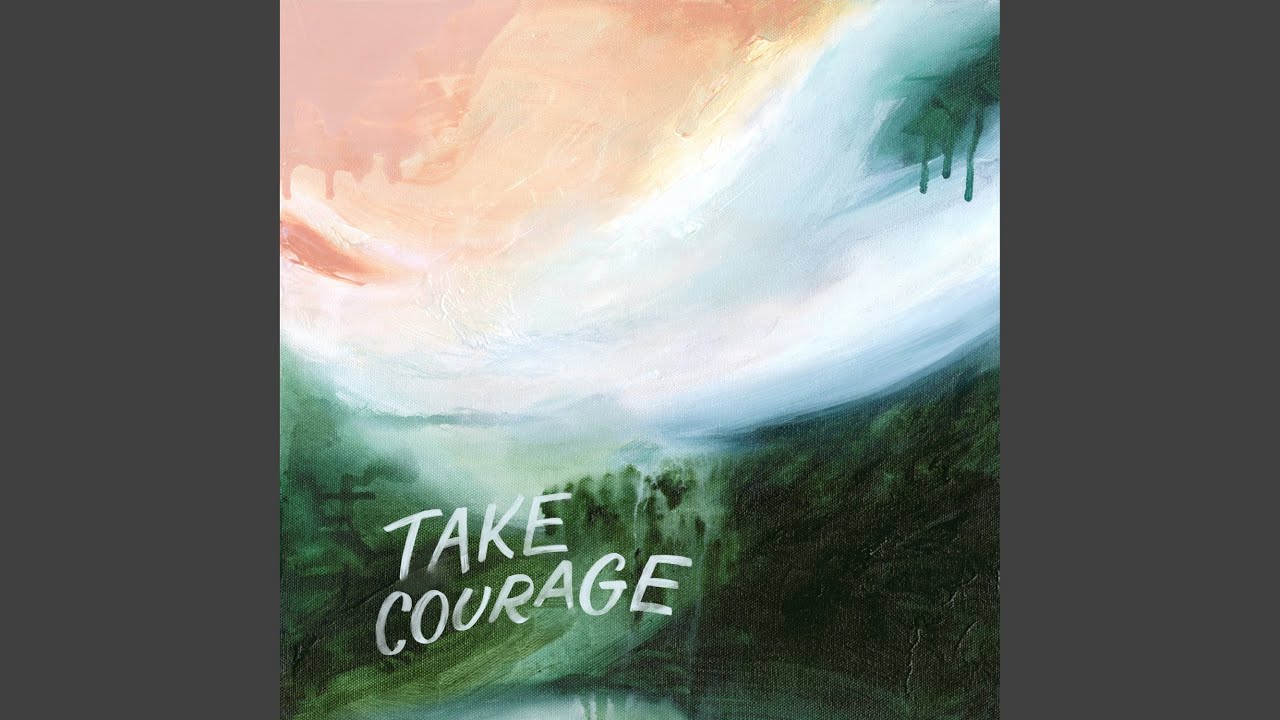 Take Courage - YouTube