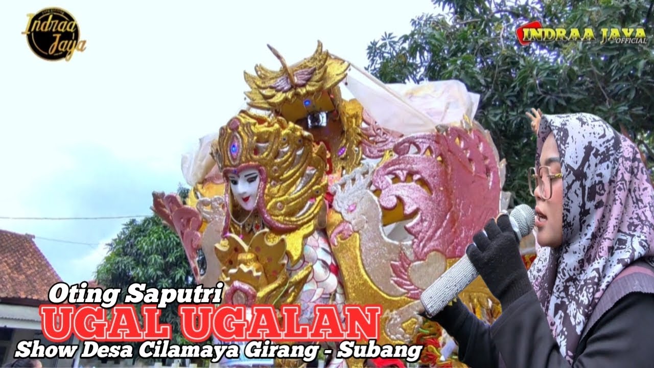 UGAL UGALAN - VOC. OTING || SHOW DESA CILAMAYA GIRANG - SUBANG - YouTube