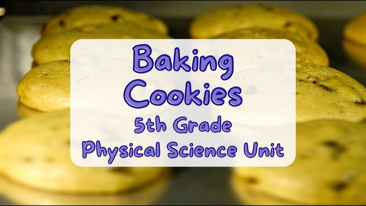 Baking Cookies 5th Grade Physical Science Unit Preview - YouTube