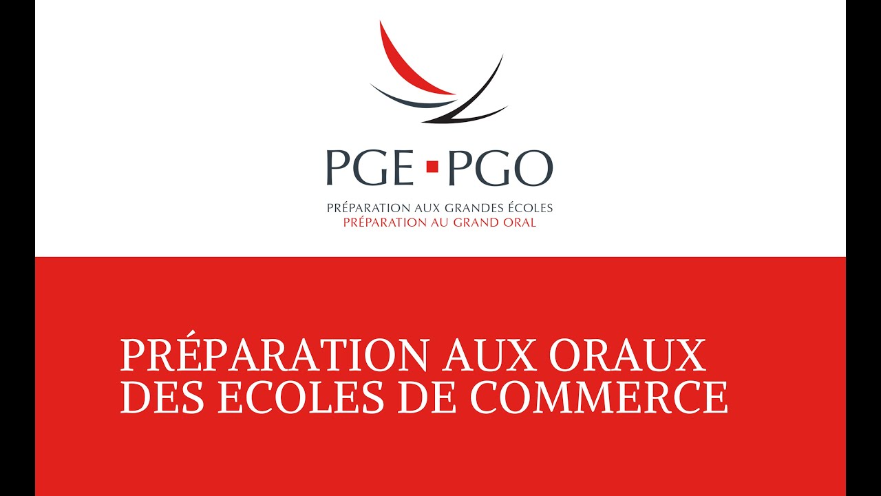 Préparation aux oraux de motivation des écoles de commerce - PGE PGO ...
