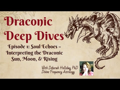 Draconic Deep Dives Episode 1: Soul Trinity (Draconic Sun, Moon, ASC ...