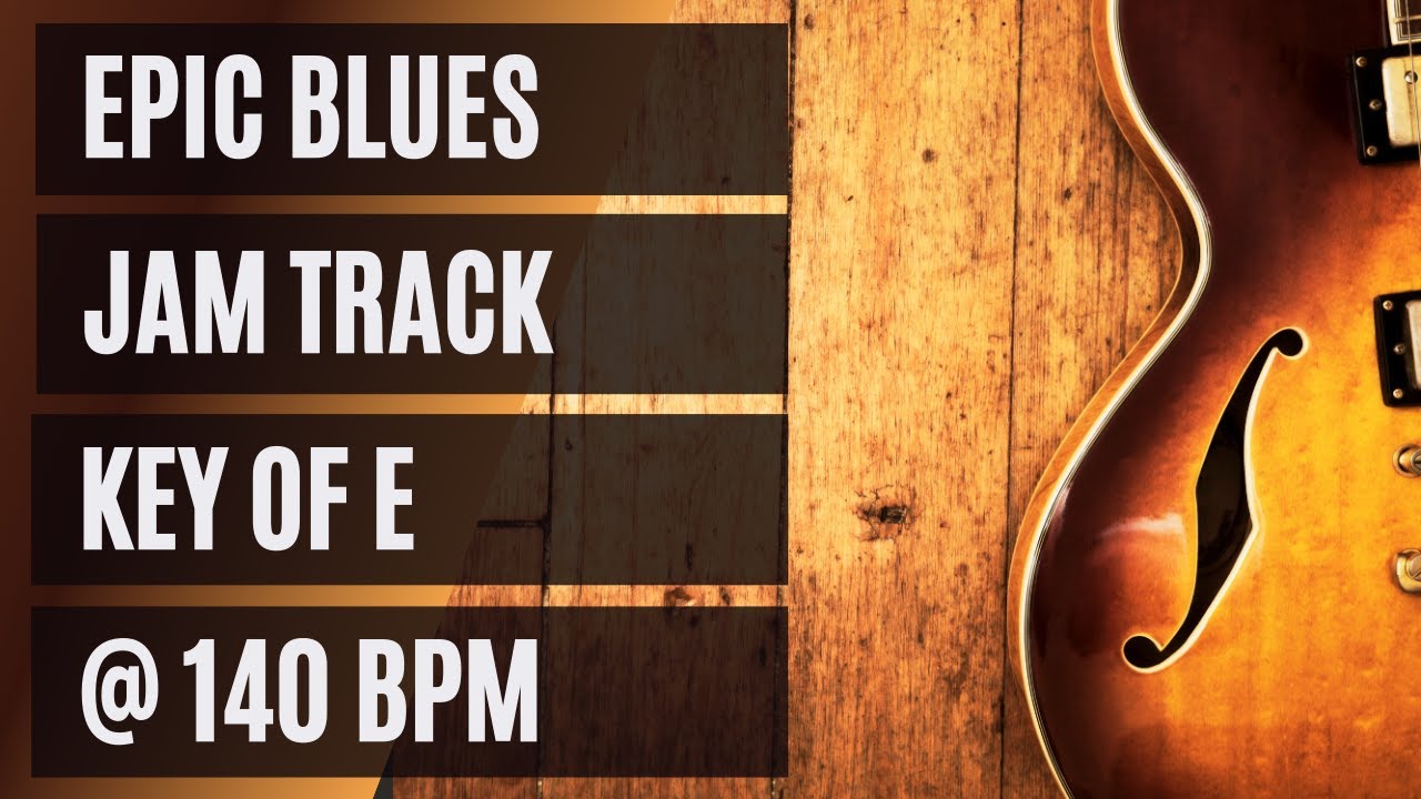 Epic Blues Jam Track on Key of E 140 BPM Guitar Backing Track for ...