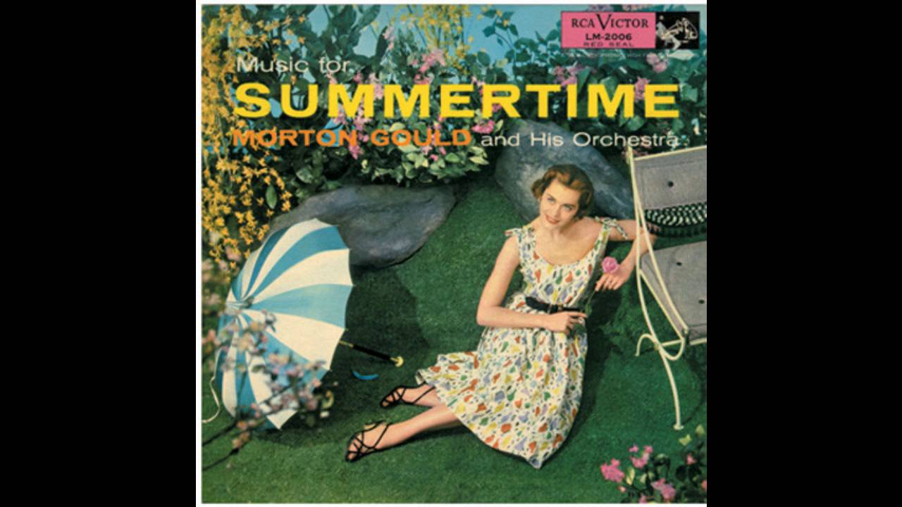 MORTON GOULD- MUSIC FOR SUMMERTIME - FULL ALBUM GMB - YouTube