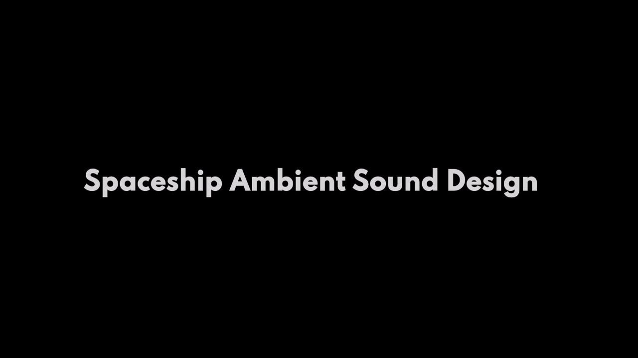 Spaceship Ambient Sound Design - YouTube