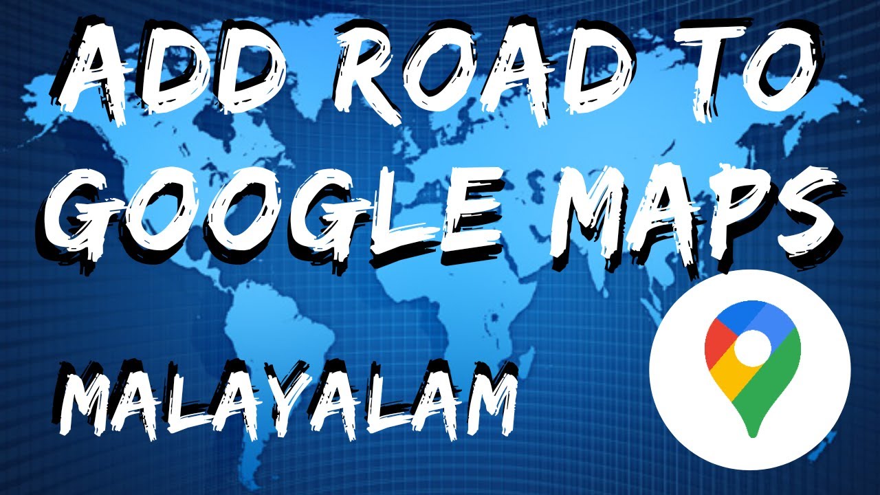How To Add Missing Road To Google Maps Malayalam YouTube How To Add Missing Road To Google Maps Malayalam YouTube