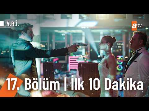 A.B.İ. 17. Bölüm | İlk 10 Dakika  @Abidiziatv
