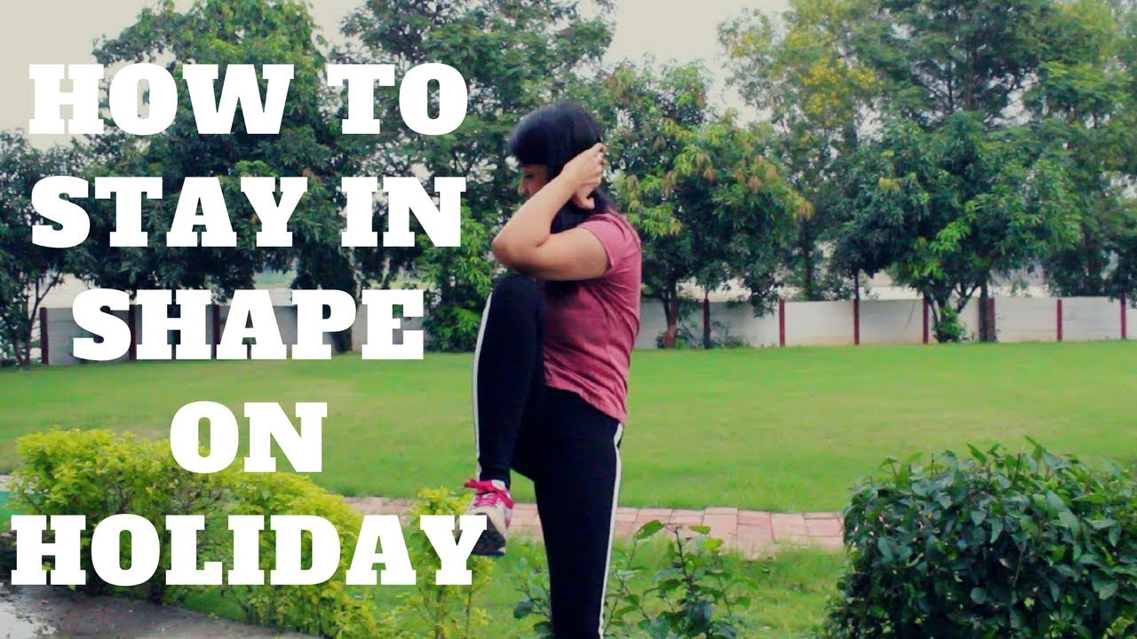 How To Stay In Shape On Holiday | 5 Quick, Simple Exercises | WORKitOUT ...