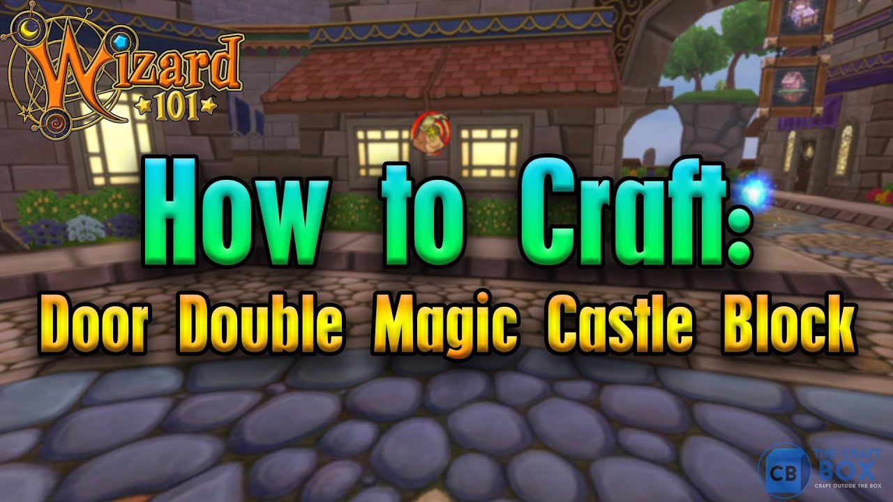 Wizard101 Completionist Crafter #86 | Door Double Magic Castle Block ...