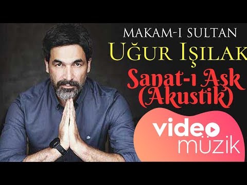 Uğur Işılak - Sanat-ı Aşk (Akustik Versiyon)