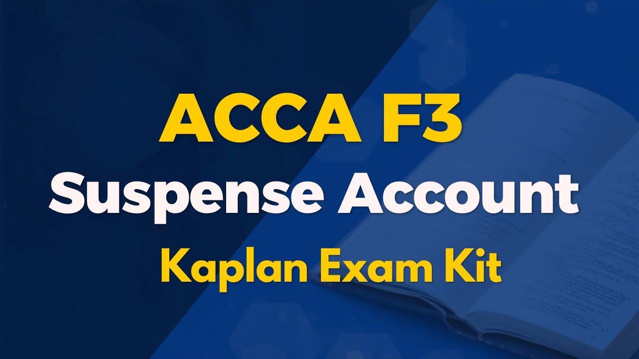 ACCA F3 | Suspense Account | Kaplan Exam Kit - YouTube