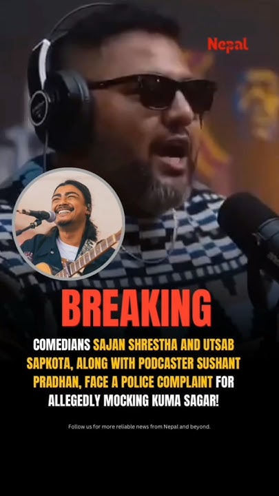 Comedians Sajan Shrestha and Utsab Sapkota, along withSushant Pradhan, face a police complaint ...