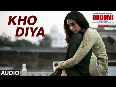 Bhoomi : Kho Diya Full Audio Song | Sanjay Dutt, Aditi Rao Hydari | Sachin Sanghvi | Sachin-Jigar