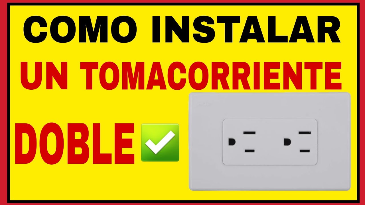 como INSTALAR un TOMACORRIENTE doble EFICAZMENTE 110 VOLTIOS - YouTube