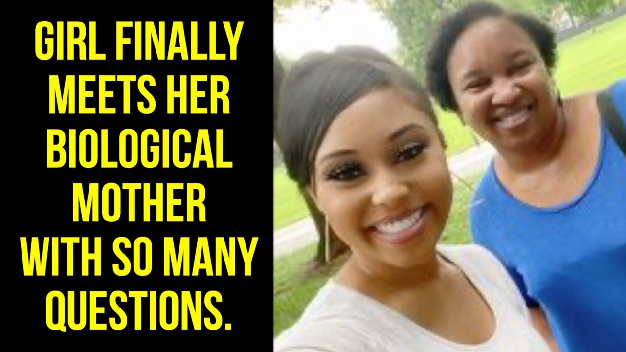 Girl Finally Meets Her Biological Mother With So Many Questions. - YouTube