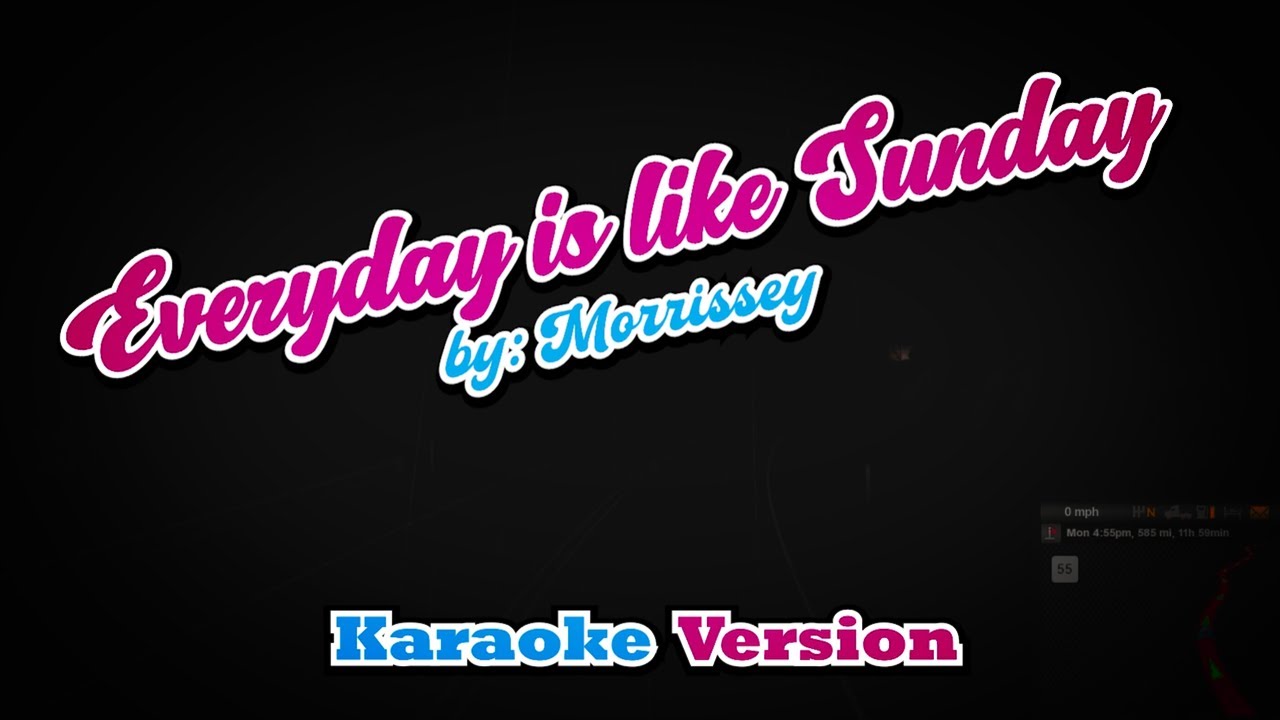 Everyday is like Sunday - Morrissey - karaoke - YouTube