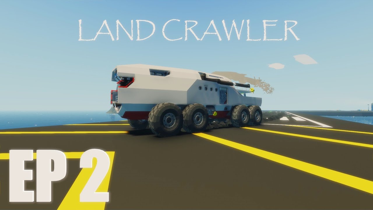 Stormworks Build Series: Land Crawler Episode 2 - YouTube