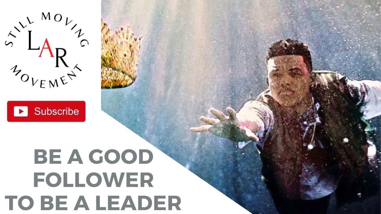 Be A Good Follower To Be A Leader - YouTube