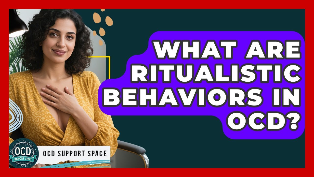 What Are Ritualistic Behaviors In OCD? - OCD Support Space - YouTube