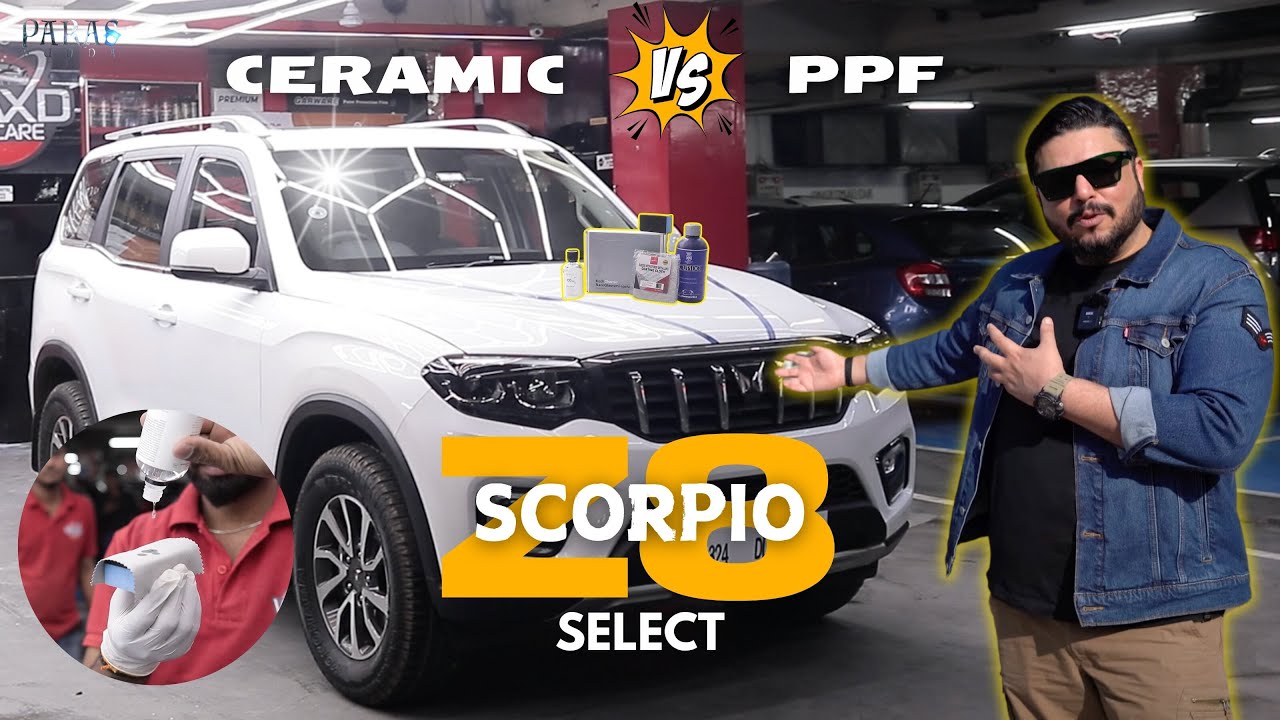 CERAMIC COATING VS PPF ON MY SCORPIO Z8 SELECT! PARAS SUNDA VLOGS ...