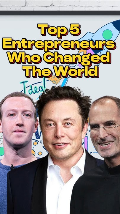 Top 5 Entrepreneurs who changed the #world #facts #worldtop5 # ...