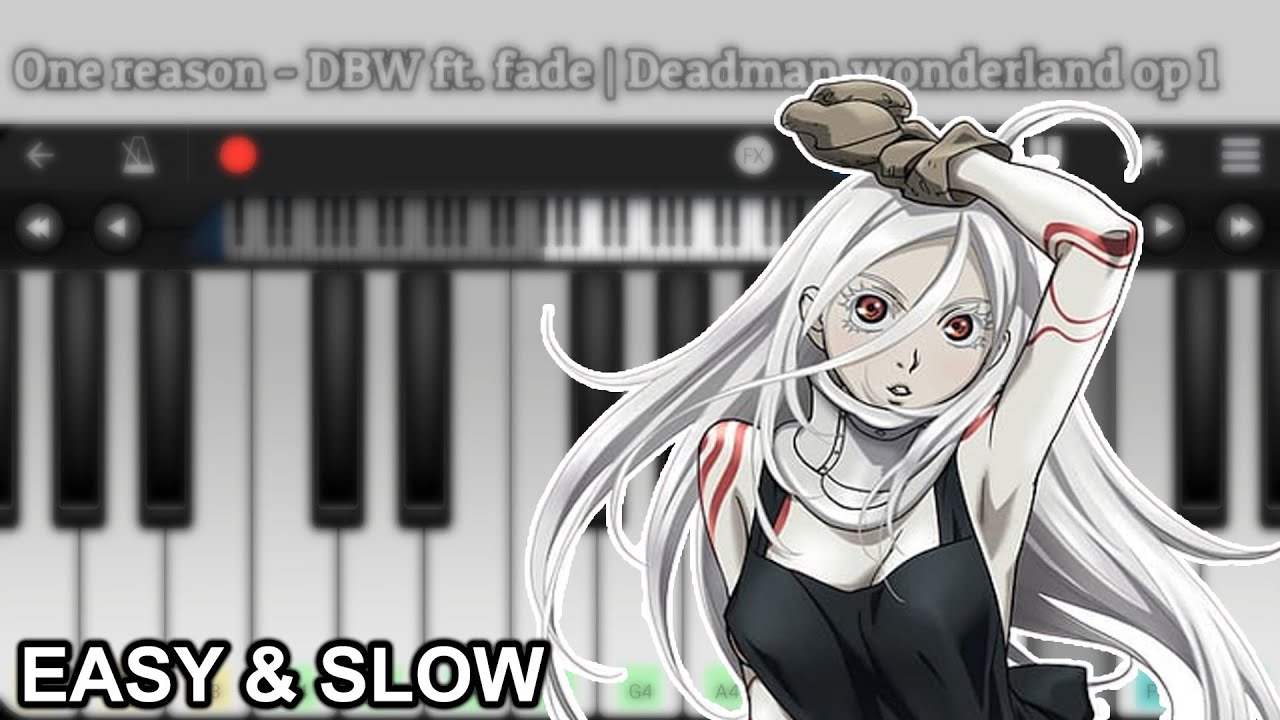 One reason - DBW ft. fade | Deadman wonderland op 1 | Perfect Piano ...