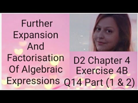 D2 CHAPTER 4 Ex 4b Q14 part (1 and 2) Further expansion and ...