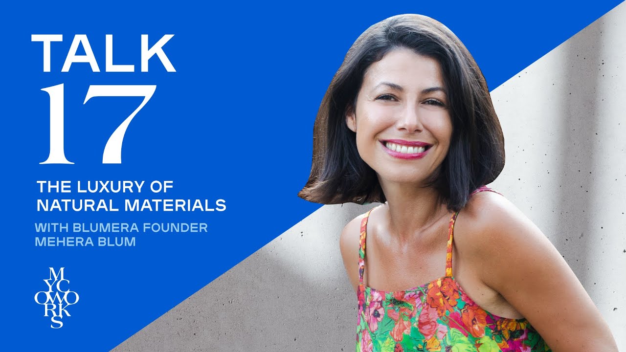 The Beauty of Natural Materials w/ Blumera Founder Mehera Blum - YouTube