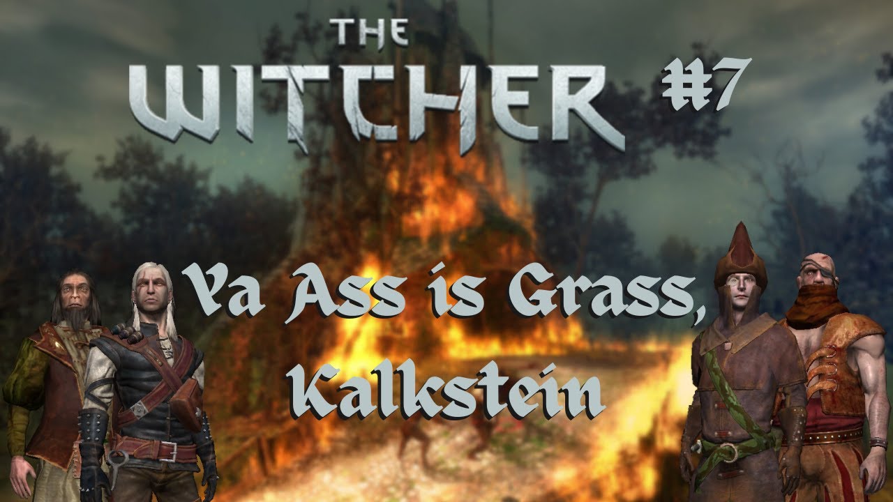 Ep. 7 The Witcher | Ya Ass is Grass, Kalkstein - YouTube